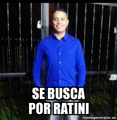 Meme Personalizado - Se busca por ratini - 29046205