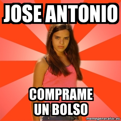 Meme Jealous Girl - Jose antonio Comprame un bolso - 29411432