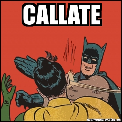 Meme Batman slaps Robin - Callate - 29414431