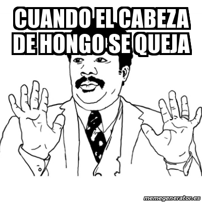 Meme Ay Si - cuando el cabeza de hongo se queja - 29423066