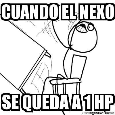 Meme Desk Flip Rage Guy - cuando el nexo se queda a 1 hp - 29433026
