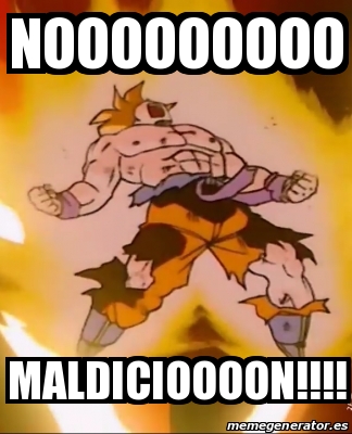 Meme Personalizado - Nooooooooo MALDICIooooN!!!! - 29438653