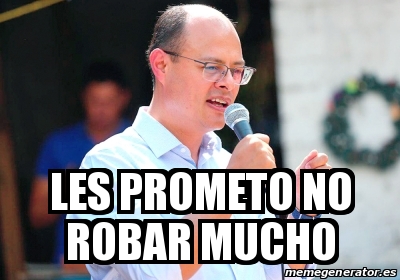 Meme Personalizado - Les prometo no robar mucho - 29479933