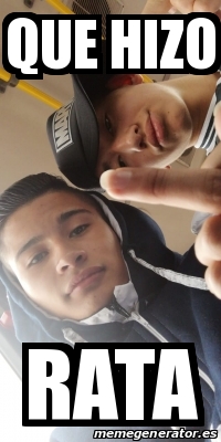 Meme Personalizado - Que Hizo Rata - 29485303