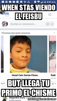 Meme Personalizado - when stas viendo el feisbu but llega tu primo el ...