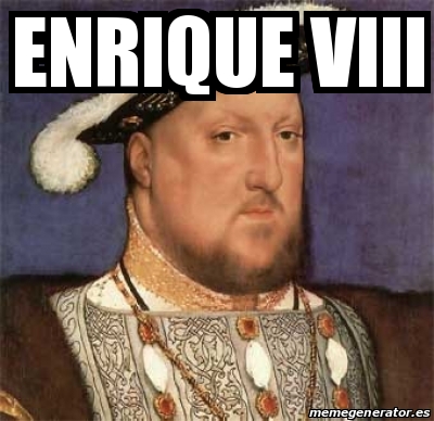 Meme Personalizado - Enrique VIII - 29517646