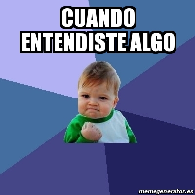 Meme Bebe Exitoso - CUANDO ENTENDISTE ALGO - 29523632