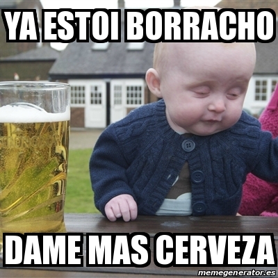 Meme Drunk Baby - ya estoi borracho dame mas cerveza - 29524033