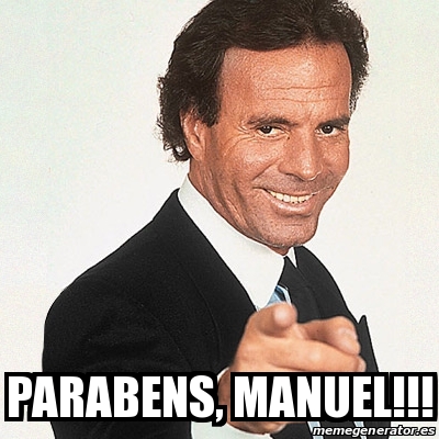 Meme Julio Iglesias - Parabens, Manuel!!! - 29538850