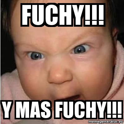 Meme Bebe furioso - FUCHY!!! Y mas fuchy!!! - 29591518