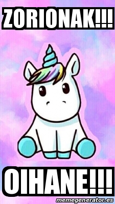 Meme Personalizado - ZORIONAK!!! OIHANE!!! - 29598849