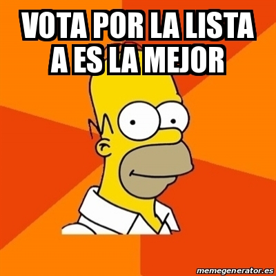 Meme Homer - Vota por la lista A es la mejor - 29618560