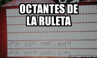 Meme Personalizado - octantes de la ruleta - 29620219