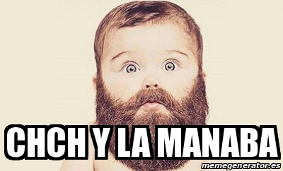 Meme Personalizado - CHCH Y LA MANABA - 29628195