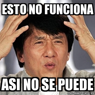 Meme Jackie Chan - esto no funciona asi no se puede - 29628775