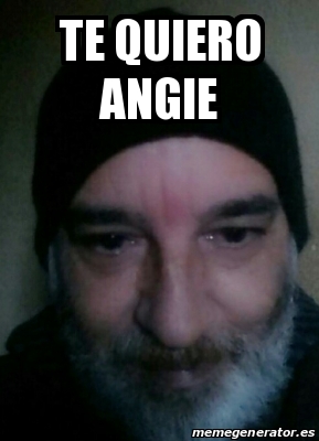 Meme Personalizado - Te quiero angie - 29631684
