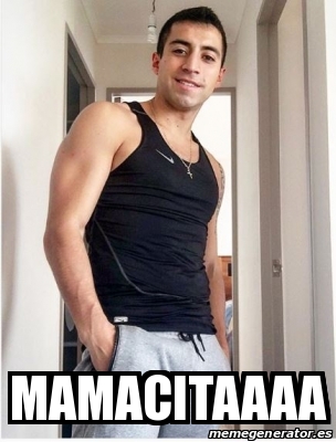 Meme Personalizado - mamacitaaaa - 29632366