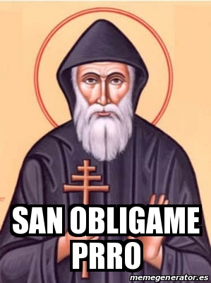 Meme Personalizado - San Obligame Prro - 29644903