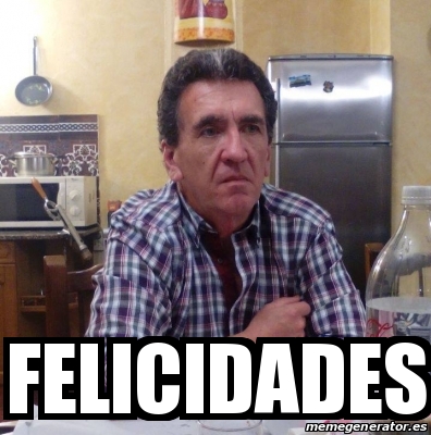 Meme Personalizado - felicidades - 29650054