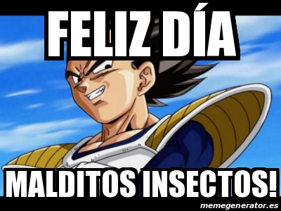 Meme Personalizado - FELIZ DÃ A MALDITOS INSECTOS! - 29654854