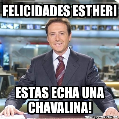 Meme Matias Prats - Felicidades Esther! Estas echa una chavalina ...