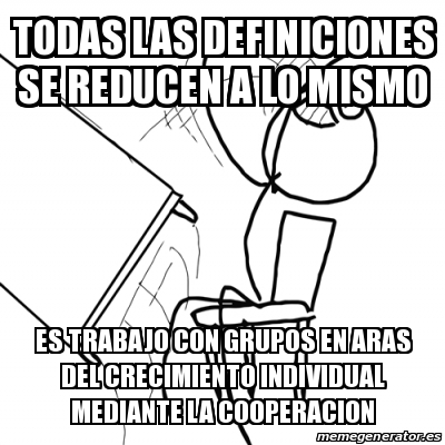 Meme Desk Flip Rage Guy - todas las definiciones se reducen a lo mismo ...