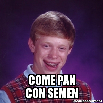 Meme Bad Luck Brian - come pan con semen - 29683972