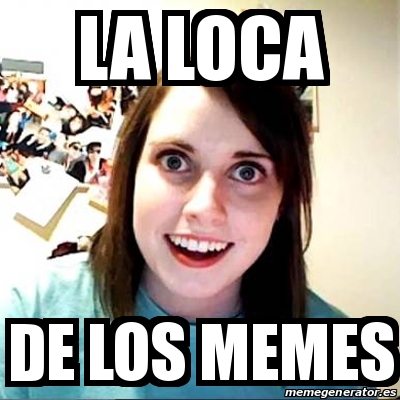 Meme Overly Attached Girlfriend - la loca de los memes - 29693490