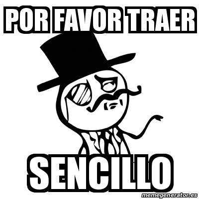 Meme Feel Like A Sir - por favor traer sencillo - 29694681
