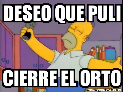 Meme Personalizado - Deseo que puli Cierre el orto - 29695198