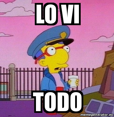 Meme Personalizado - Lo vi Todo - 29072611