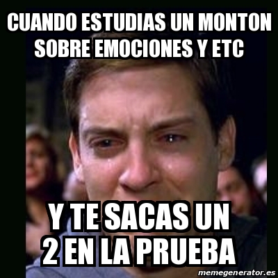 Meme crying peter parker - Cuando estudias un monton sobre emociones y ...