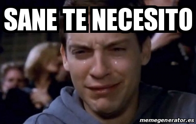 Meme Personalizado - SANE TE NECESITO - 29704109