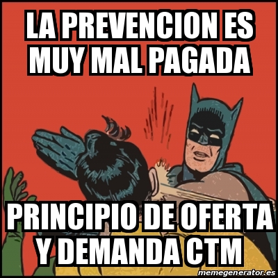 Meme Batman slaps Robin - La prevencion es muy mal pagada principio de ...