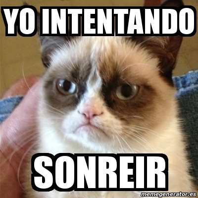 Meme Grumpy Cat - yo intentando sonreir - 29709688