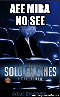 Meme Personalizado - Aee mira no see - 29710116