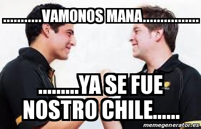 Meme Personalizado - ...........vamonos mana ...