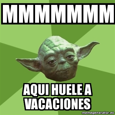 Meme Yoda - Mmmmmmm Aqui huele a vacaciones - 29729161