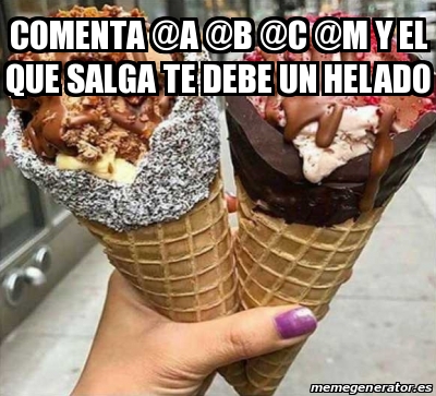 Meme Personalizado - COMENTA @A @B @C @M Y EL QUE SALGA TE DEBE UN ...