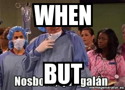 Meme Personalizado - When But - 29734636