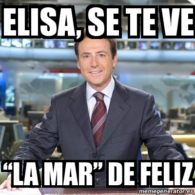 Meme Matias Prats - Elisa, se te ve â€œla marâ€ de feliz - 29740404