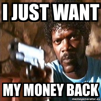 Meme Pulp Fiction - I just want my money back - 29757443