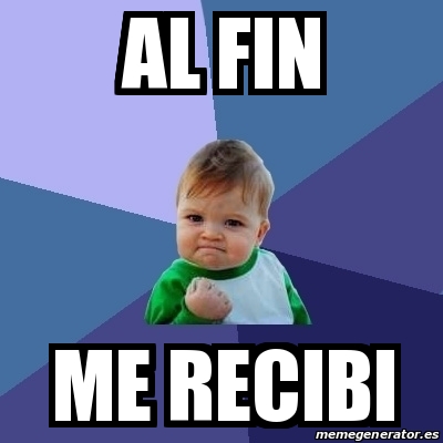 Meme Bebe Exitoso - al fin me recibi - 29758473