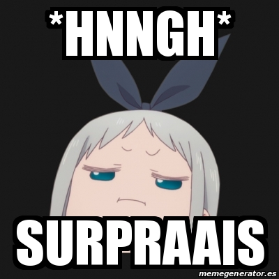Meme Personalizado - *HNNGH* SURPRAAIS - 29758584