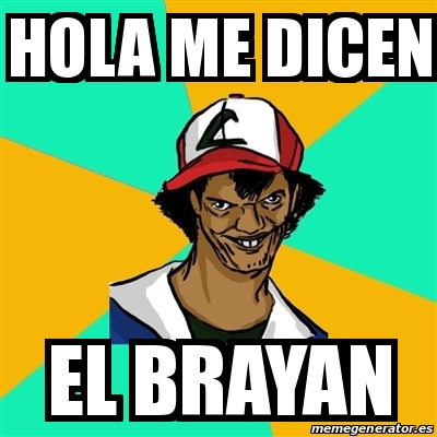 Meme Ash Pedreiro - Hola me dicen El brayan - 29765149