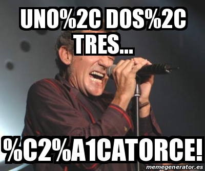 Meme Personalizado - uno%2C dos%2C tres... %C2%A1catorce! - 29774820