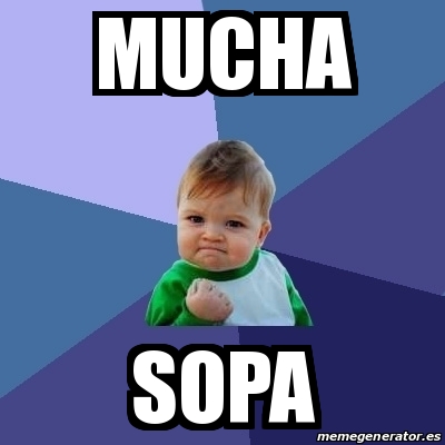 Meme Bebe Exitoso - Mucha Sopa - 29777696