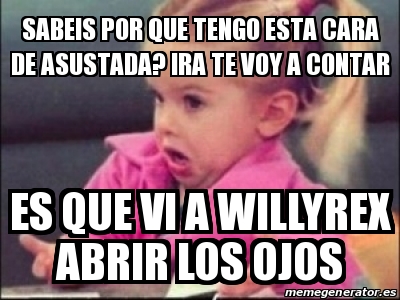 Meme Personalizado - SABEIS POR QUE TENGO ESTA CARA DE ASUSTADA? IRA TE ...