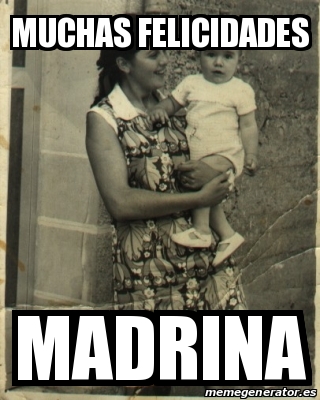 Meme Personalizado - Muchas felicidades Madrina - 29781388