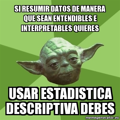 Meme Yoda - Si resumir datos de manera que sean entendibles e ...